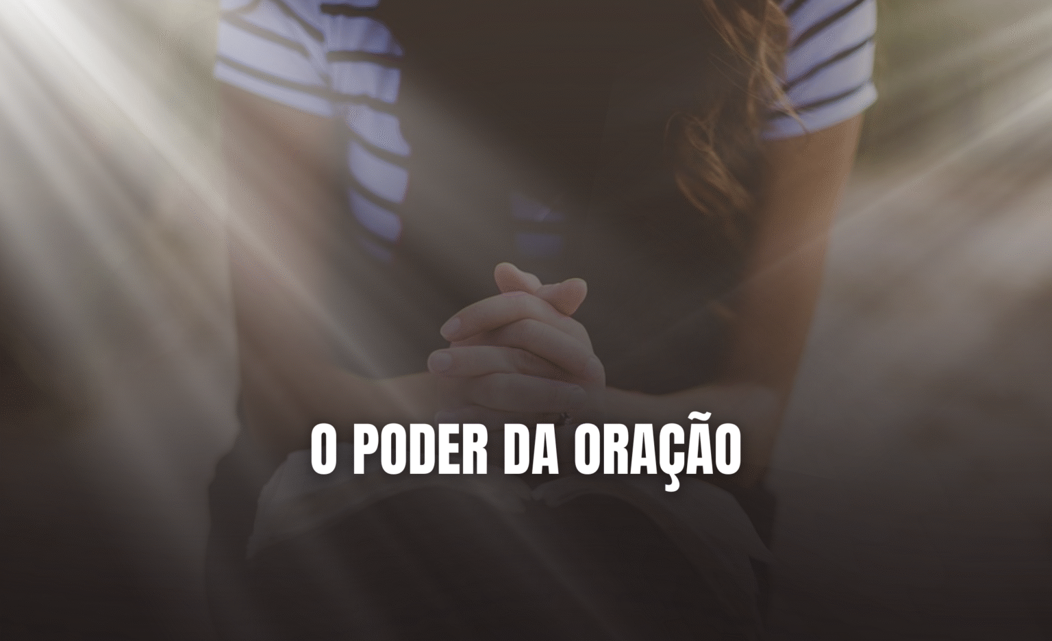 Sermão: O Poder da Oração – Enraizados na Palavra
